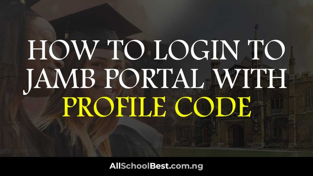 How to Login to JAMB Portal with Profile Code (Update) - All School Best